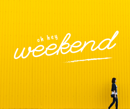 Oh hey Weekend! Yellow and White Hand written social graphic template ...